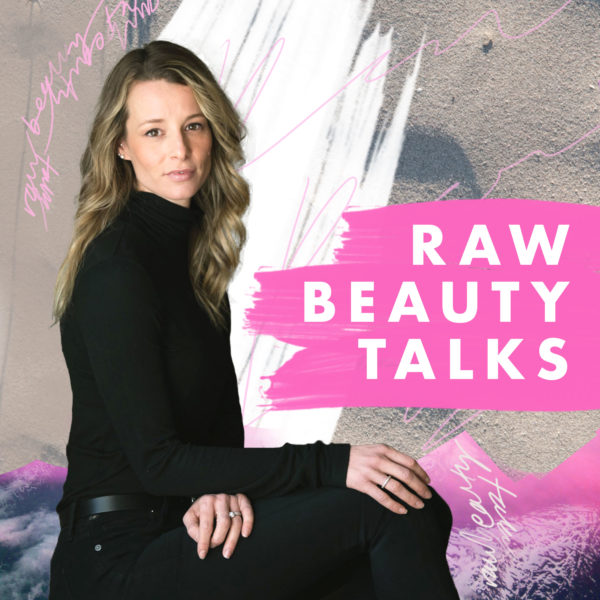 Welcome to the Raw Beauty Talks Podcast | Raw Beauty Talks